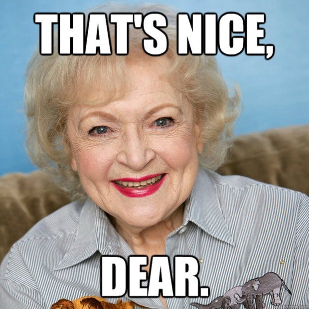 23 Best Betty White Quotes And Funny Memes In Celebration Of Her Life Yourtango
